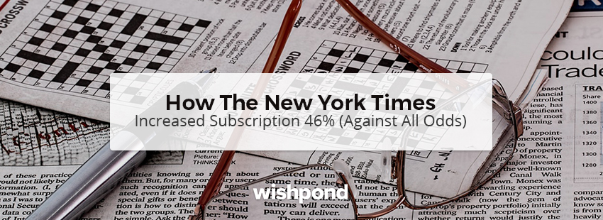 How The New York Times Increased Subscription 46 Against All Odds Wishpond Blog